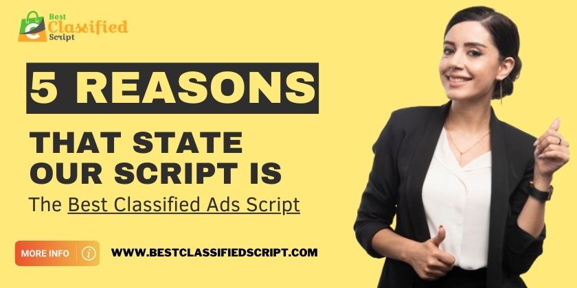 5 Reasons That State Our Script Is The Best Classified Ads Script