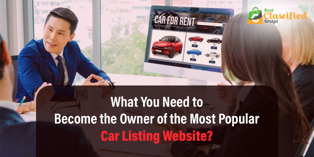 What You Need to Become the Owner of the Most Popular Car Listing Website