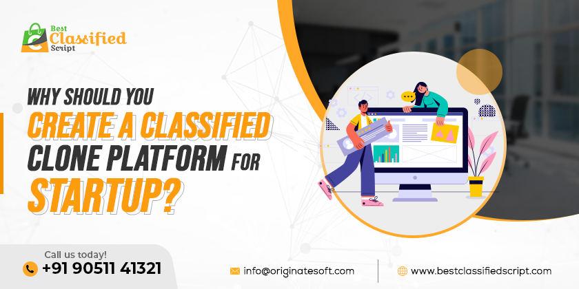Why Should You Create A Classified Clone Platform For Startup?